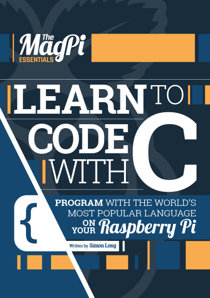 Learn to Code with C - new Raspberry Pi / MagPi book out - Raspberry Pi ...